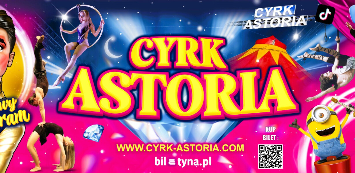 Cyrk Astoria - Portal asta24.pl - Piła - informacje i wydarzenia